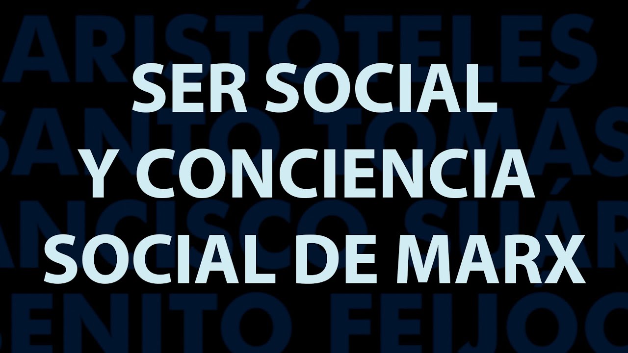 Ser social y Conciencia social de Marx - YouTube