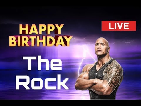 💥HAPPY BIRTHDAY THE ROCK DWAYNE JOHNSON💥 - YouTube