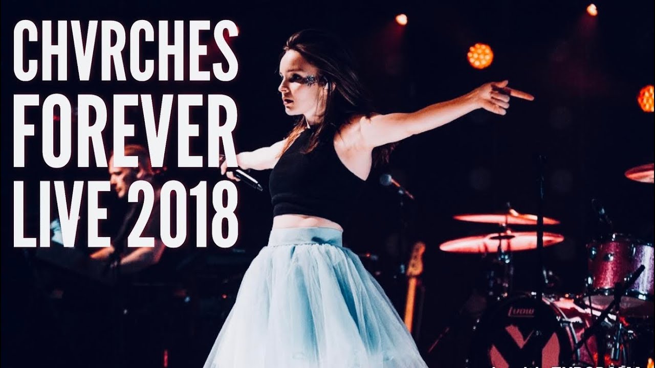 Chvrches Live Forever - Chvrches Forever Live 2018 - YouTube