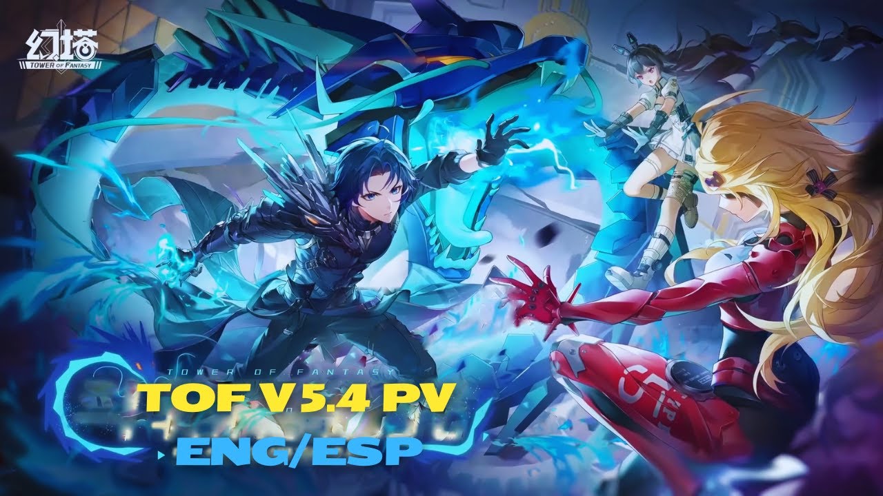 【TOF】TOWER OF FANTASY VERSION 5.4 "Shifting Stars, Hidden Dawn" w/【ENG ...