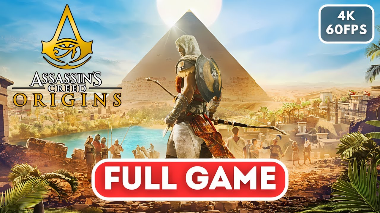 ASSASSIN'S CREED ORIGINS Gameplay Walkthrough FULL GAME【4K 60FPS】No ...
