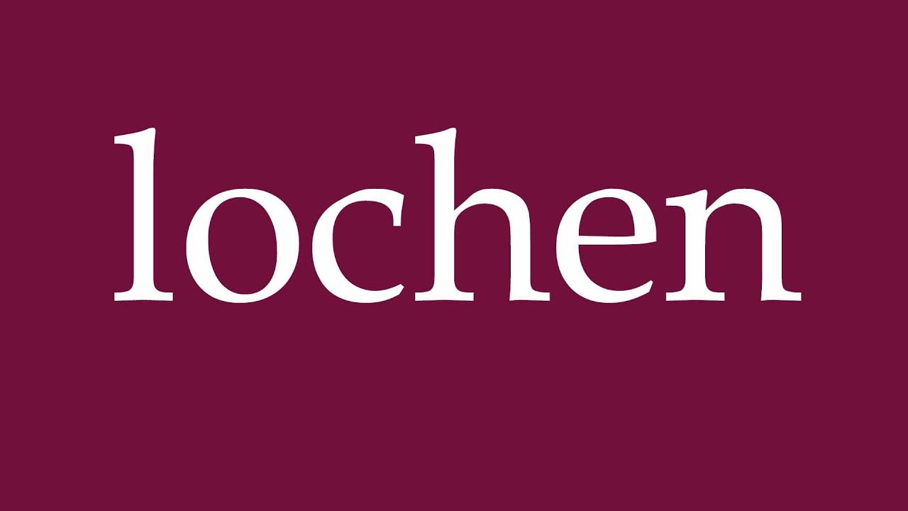 How to Pronounce ''lochen'' (punch holes) Correctly in German - YouTube