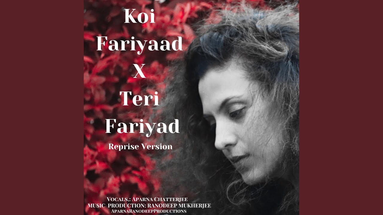Koi Fariyaad X Teri Fariyad - YouTube