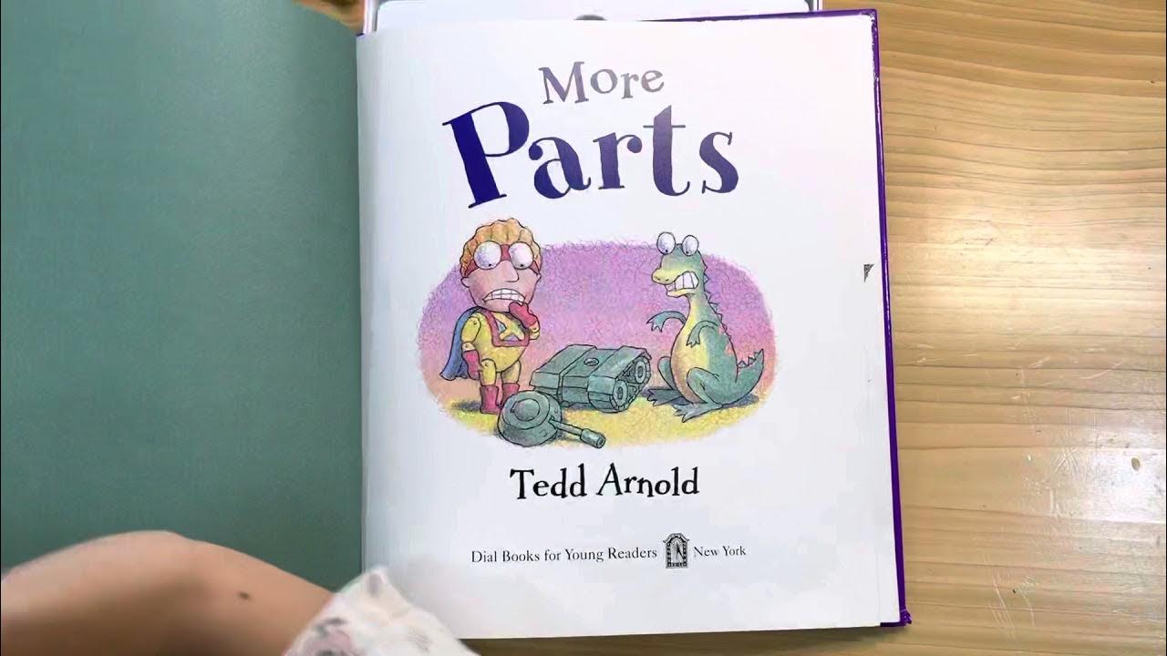 Funny children’s book reading: More Parts by Tedd Arnold (read by 9yr ...