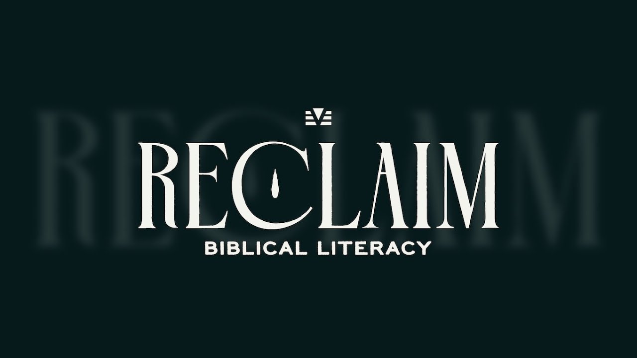 Reclaim [week 2] // Biblical Literacy - YouTube