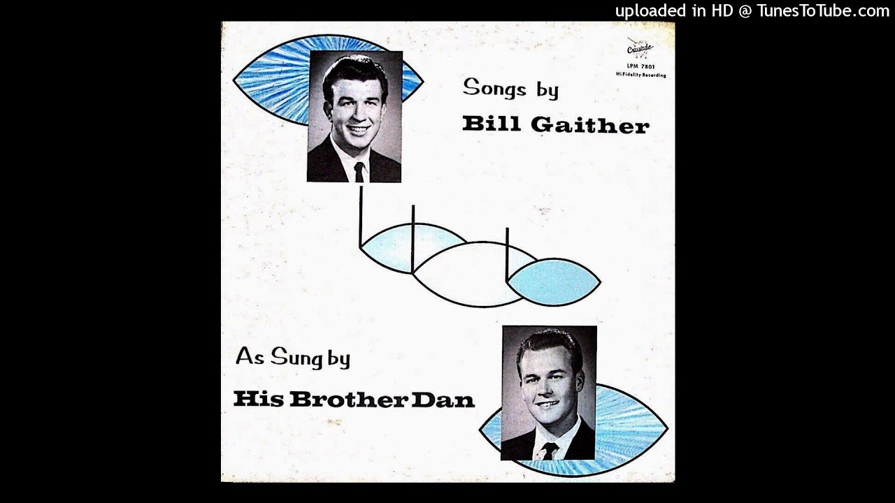 Songs By Bill Gaither As Sung By His Brother Dan LP - Danny Gaither ...