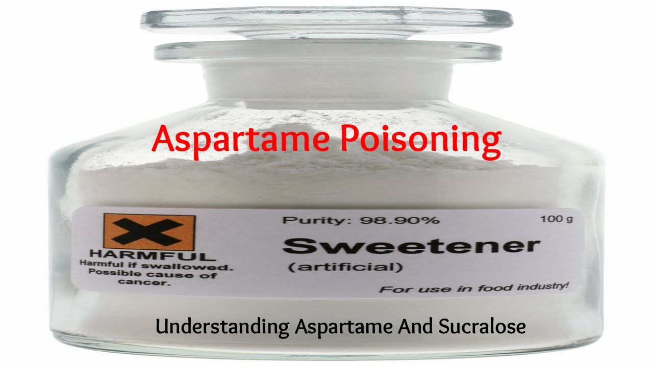 Aspartame Poisoning : Understanding Aspartame and Sucralose - YouTube