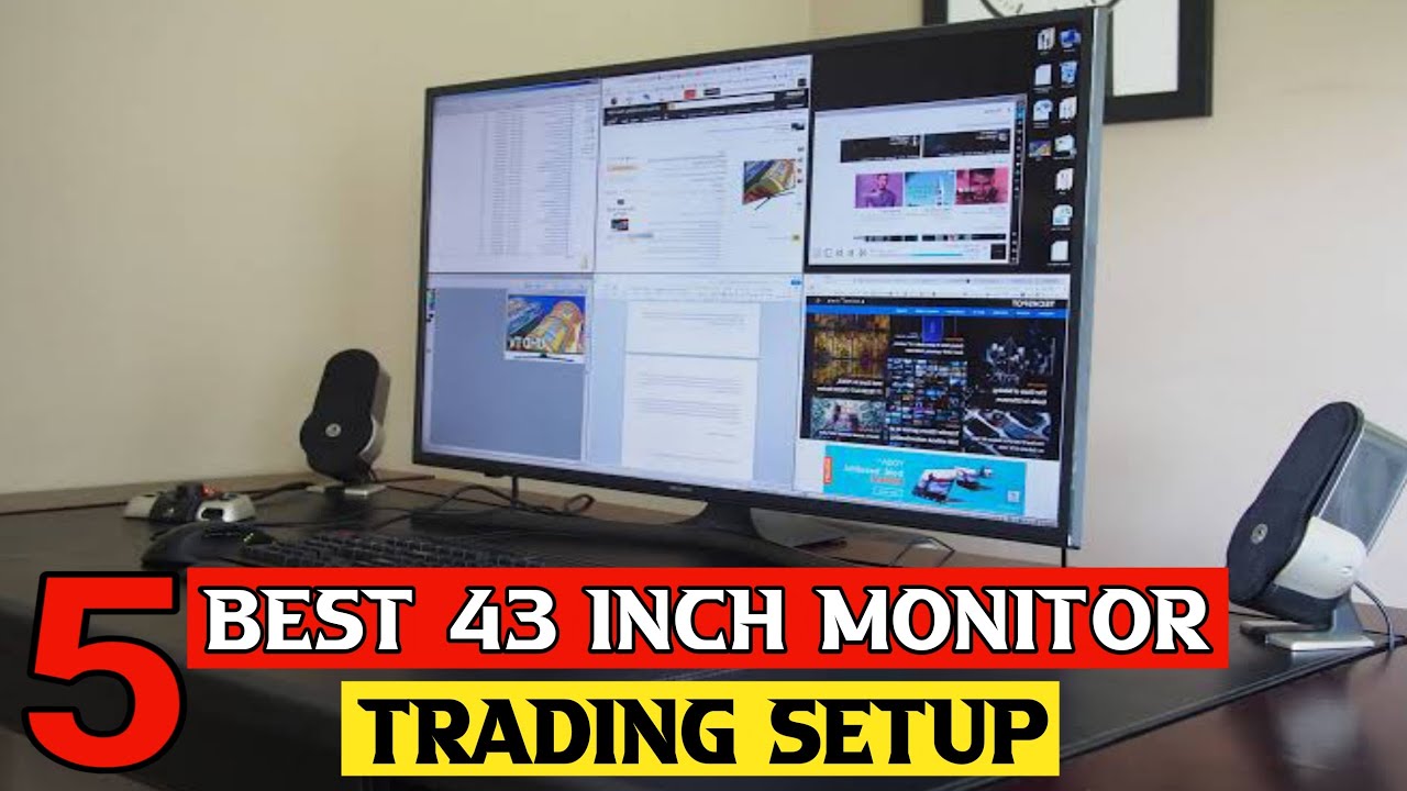 Top 6 Best 43 Inch Monitor For Trading : Are 43 Inch Monitors Good For ...