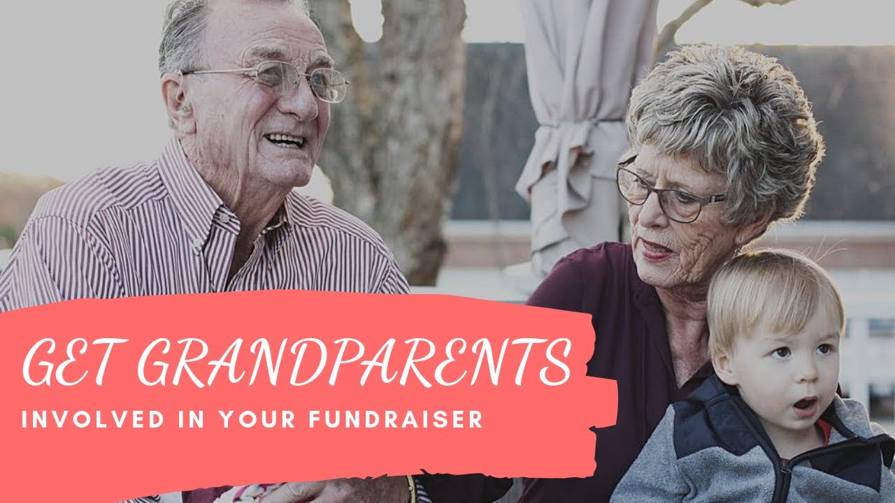 How To Get Grandparents Involved In Your Fundraiser YouTube how-to-get-grandparents-involved-in-your-fundraiser-youtube