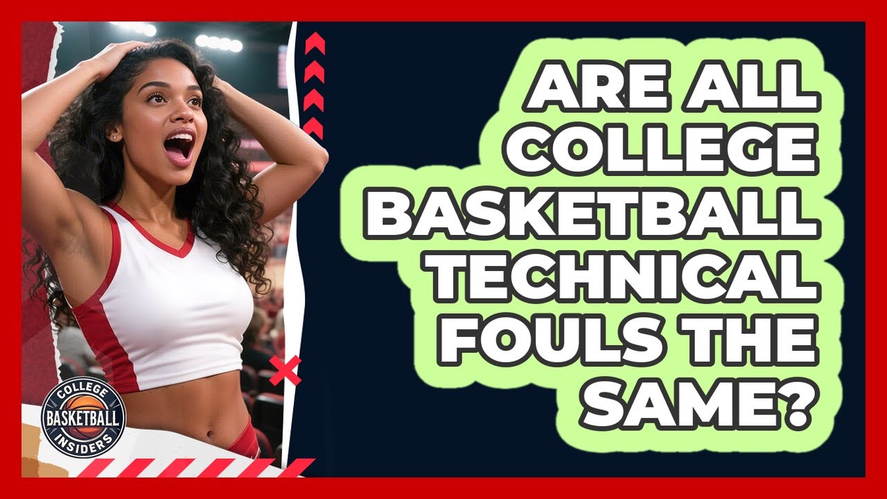 Are All College Basketball Technical Fouls The Same? - College ...