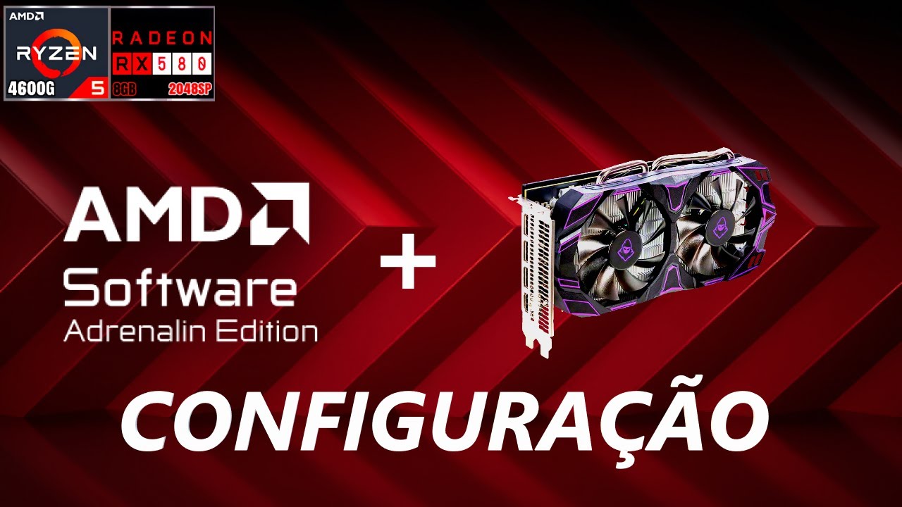 CONFIGURAÇÃO AMD SOFTWARE: ADRENALIN EDITION - RYZEN 5 4600G + RX 580 ...