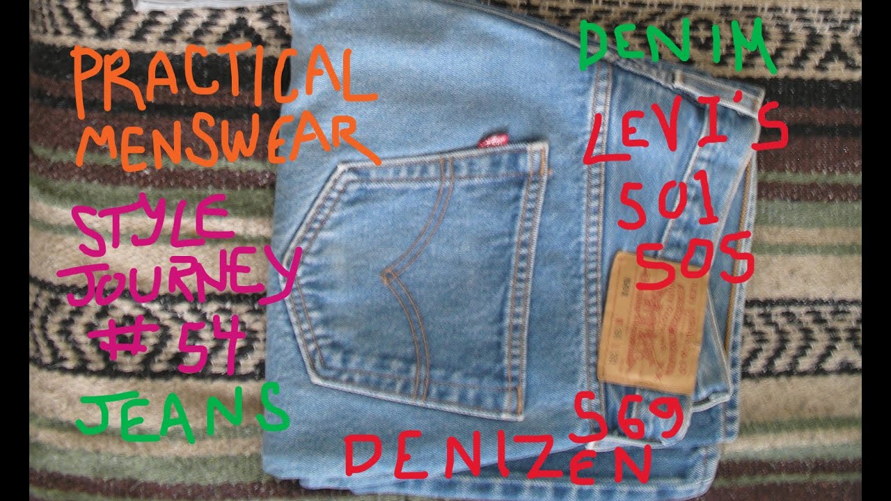 Practical Menswear Style Journey * Chapter 54 : Denim Jeans #2 [Levi's ...