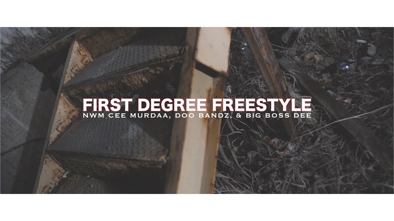 NWM Cee Murdaa, Doo Bandz & Big Boss Dee - First Degree ( Freestyle ...