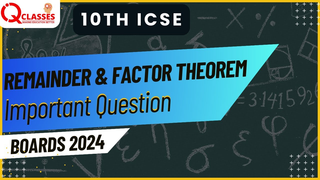 REMAINDER AND FACTOR THEOREM | CLASS 10TH | IMPORTANT QUESTIONS | ICSE ...