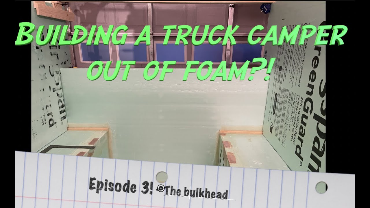 Building a truck camper out of 2" foam! (All roofs need walls) Ep. 3 ...
