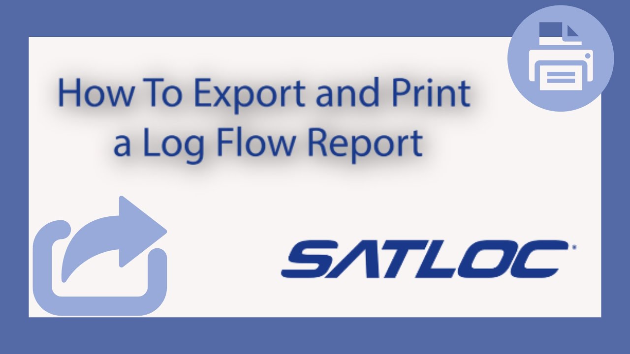 How To Export and Print a Log Flow Report in Satloc MapStar - YouTube