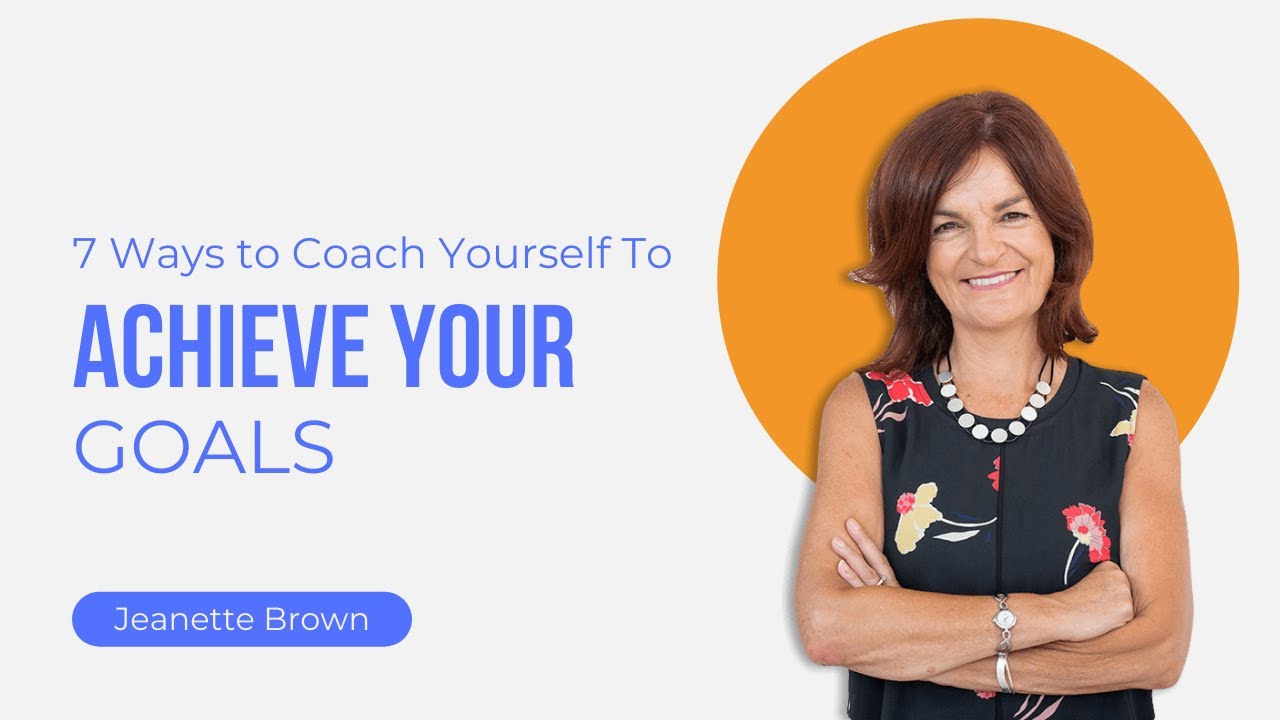 7 ways to coach yourself to finally achieve your goals - YouTube