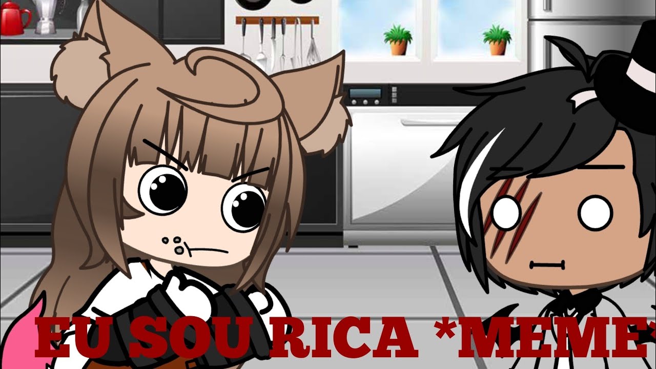 MEME |•| // EU SOU RICA! - YouTube