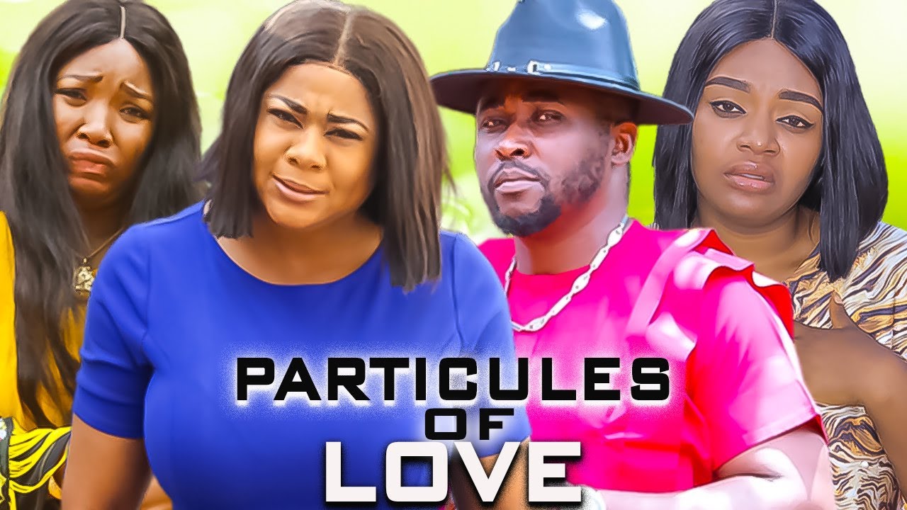 PARTICULES OF LOVE (UJU OKOLI, ONNY MICHEAL, EKENE NWANNE) - 2022 ...