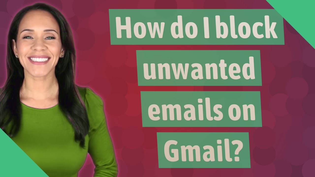 How Do I Block Unwanted Emails On Gmail YouTube how-do-i-block-unwanted-emails-on-gmail-youtube