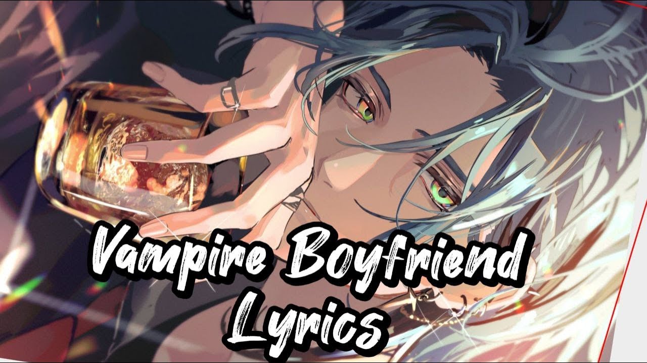 Vampire Boyfriend lyrics-full English song 2024 - YouTube