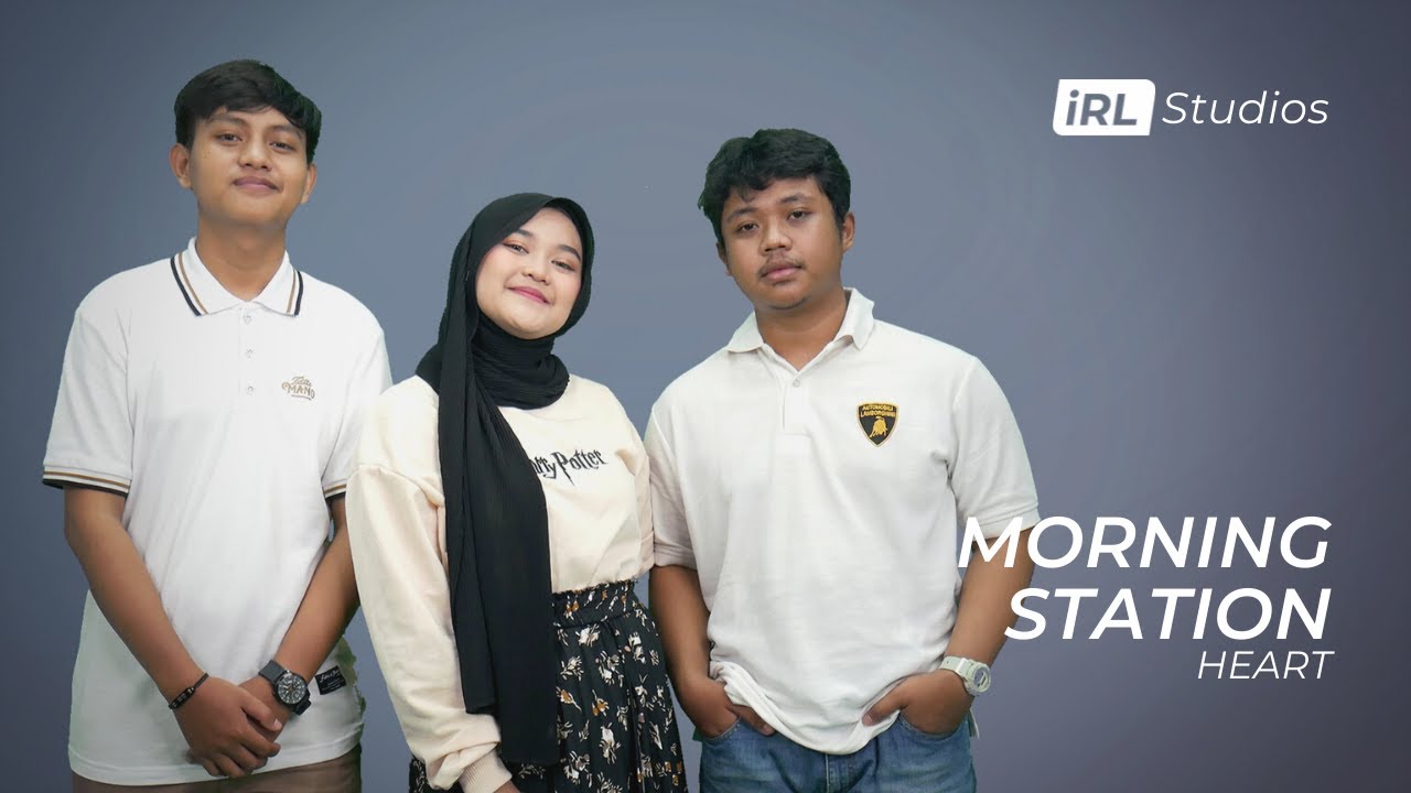 MORNING STATION - HEART | iRL Studios - YouTube