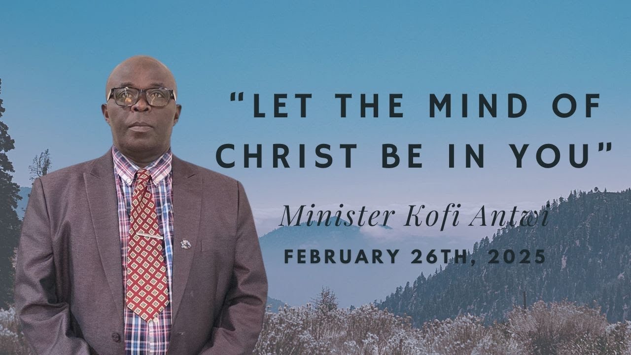 Let The Mind Of Christ Be In You - Minister Kofi Antwi - YouTube