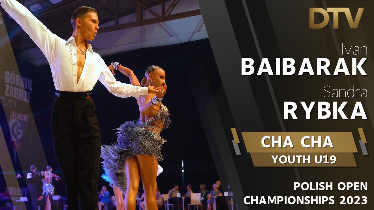 # Cha Cha | Baibarak Ivan & Rybka Sandra | Youth U19 | Polish Open Championships 2023 - YouTube