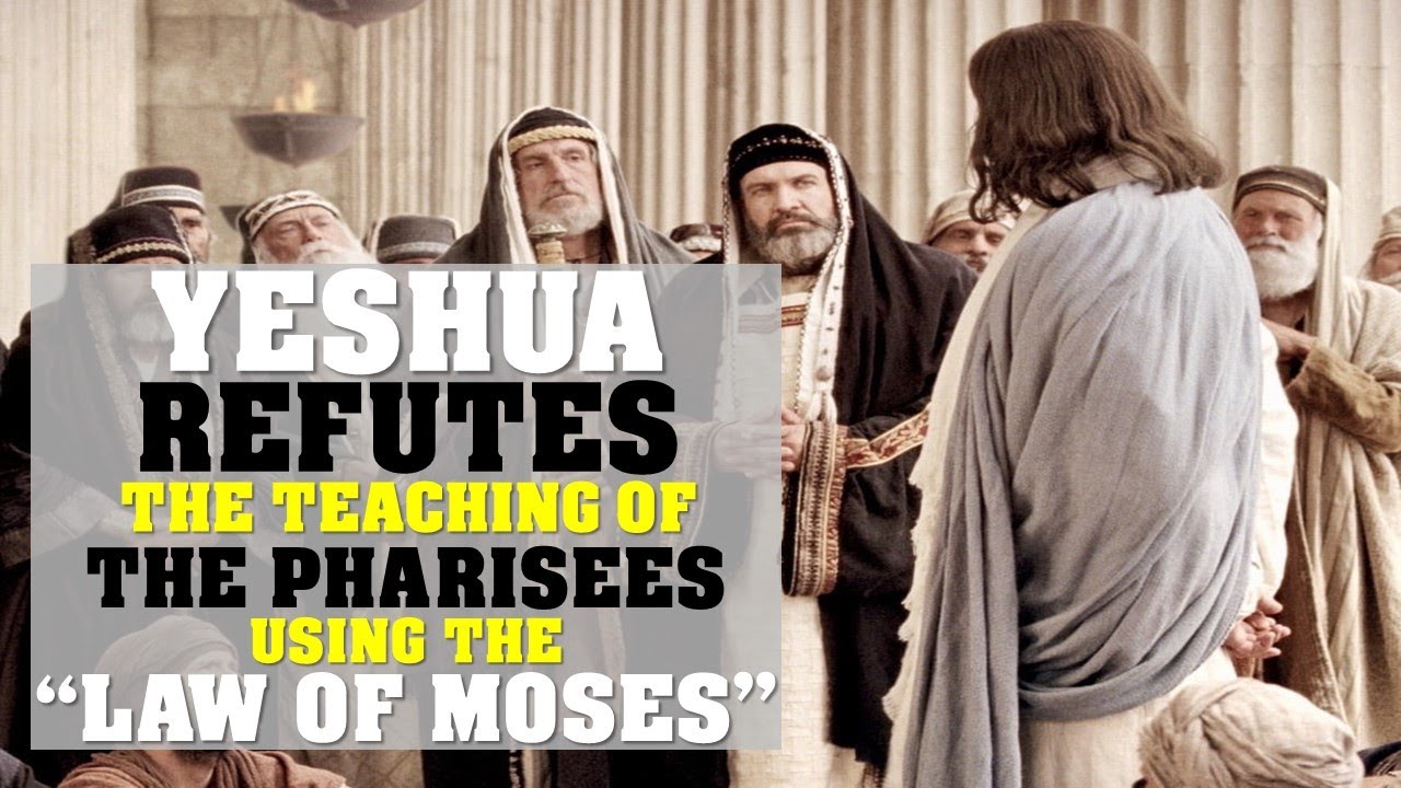 Yeshua Refutes The Teaching of The Pharisees Using The "Law of Moses ...