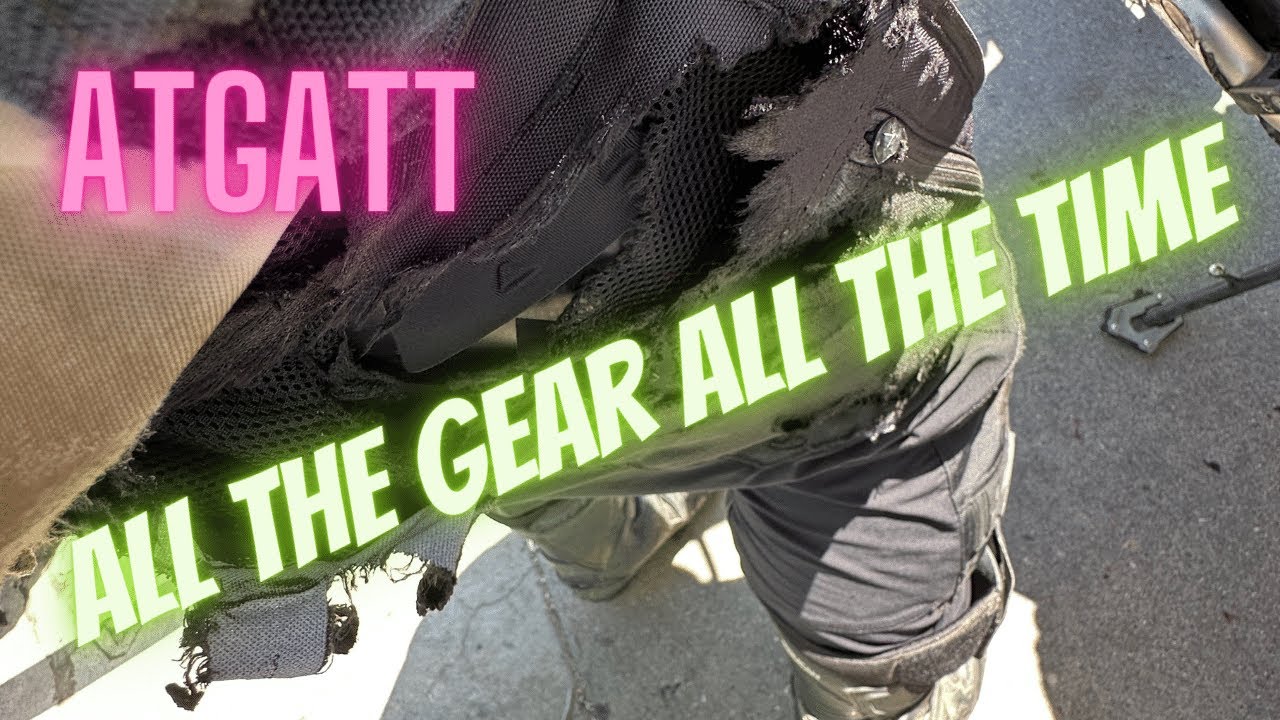 ATGATT All the Gear All The Time!!! - YouTube