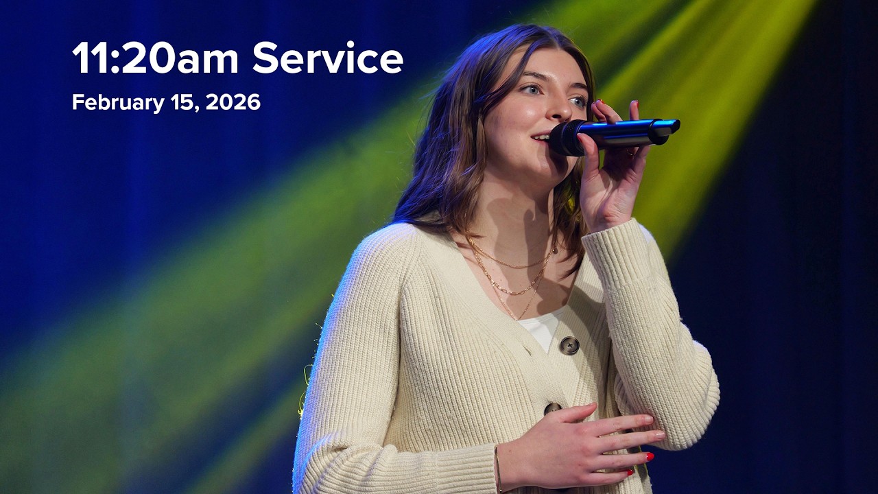 11:20am Service | February 15, 2026 | The Chapel - YouTube