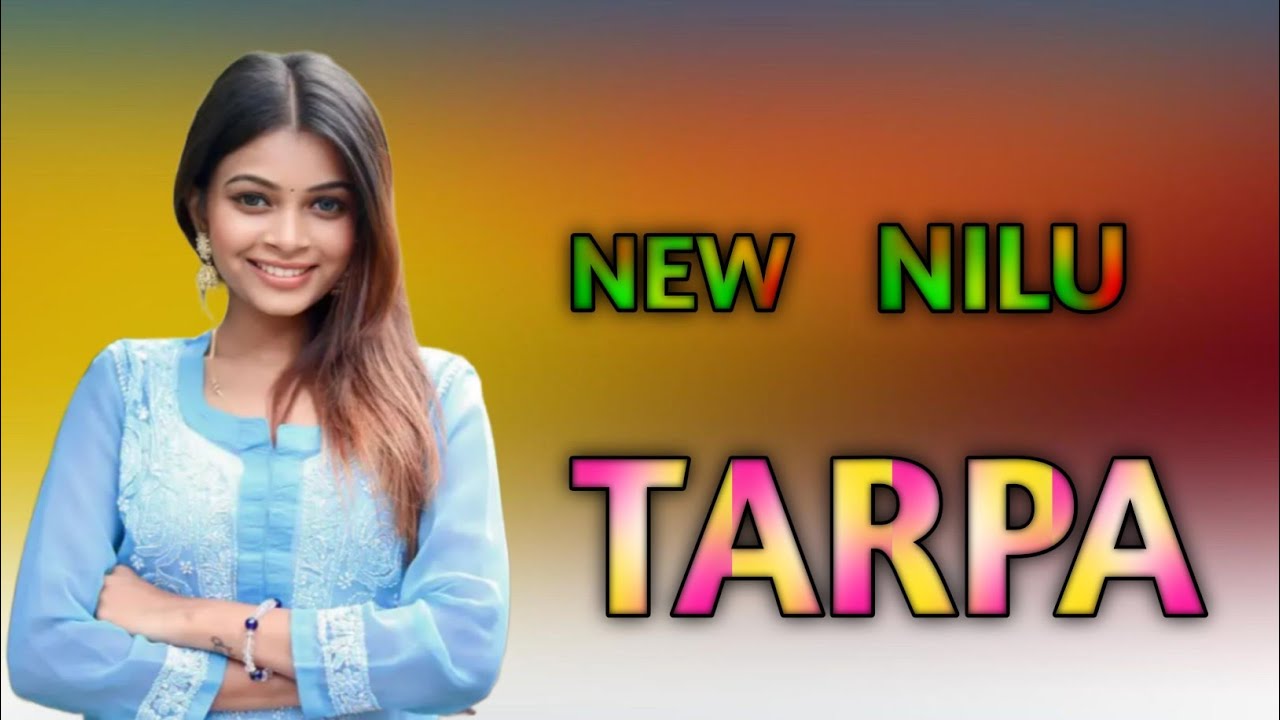 New Nilu Tarpa 2024💕🥀Tarpa 2024 💕 - YouTube