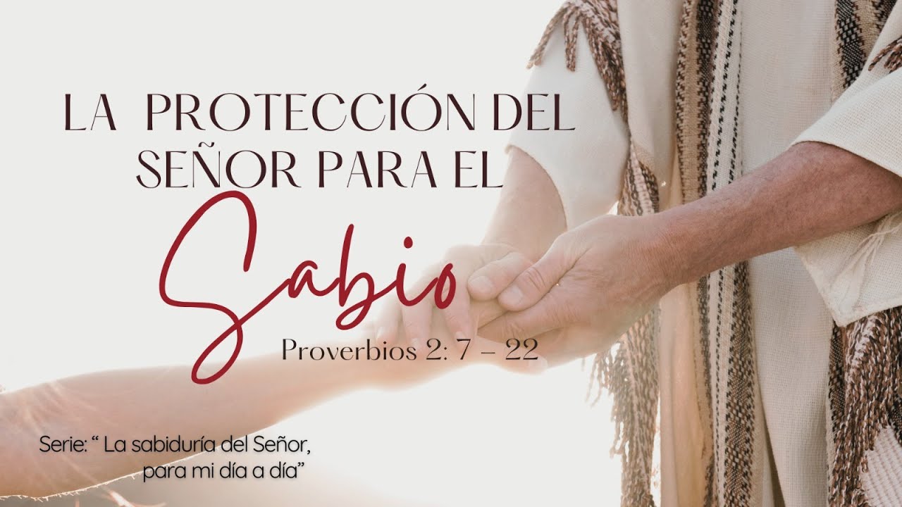 La protección del Señor Para el Sabio - Proverbios 2 : 7 - 22 - YouTube