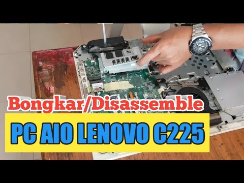 Cara Bongkar PC All in one AIO Lenovo C225 | Disassemble lenovo C225 ...