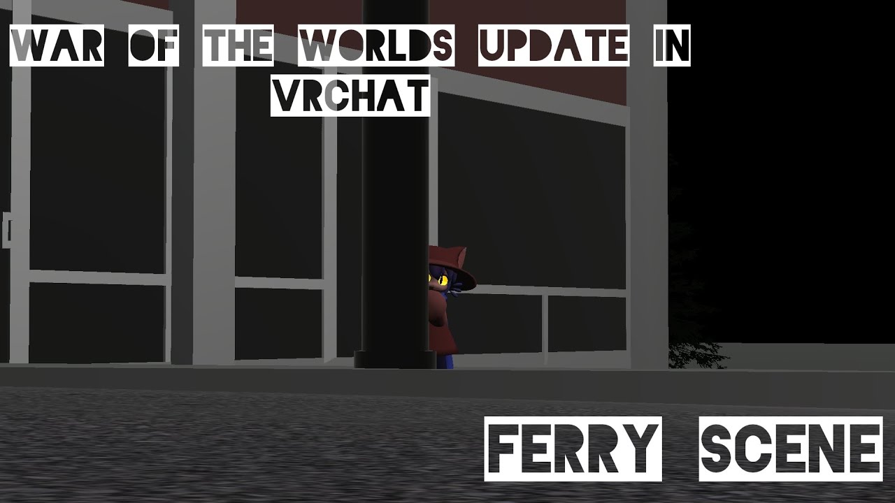 Ep.2 VRChat War Of The Worlds Update - Ferry Scene (I Believe) - YouTube