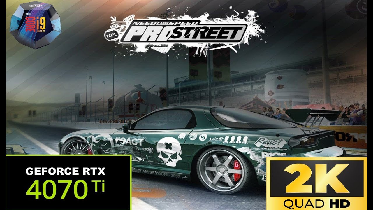 Need for Speed: Pro Street / 2K / i9 9900k / RTX 4070Ti / Maxing out ...