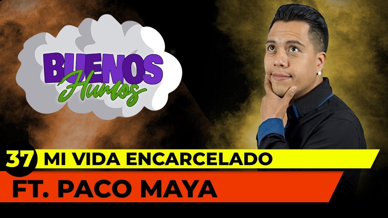 MI VIDA ENCARCELADO | CON PACO MAYA - YouTube