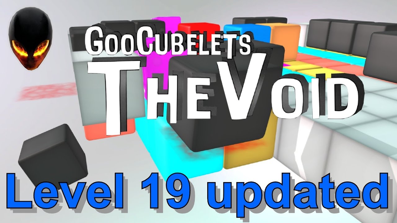 Goocubelets : The Void 19 Updated - YouTube