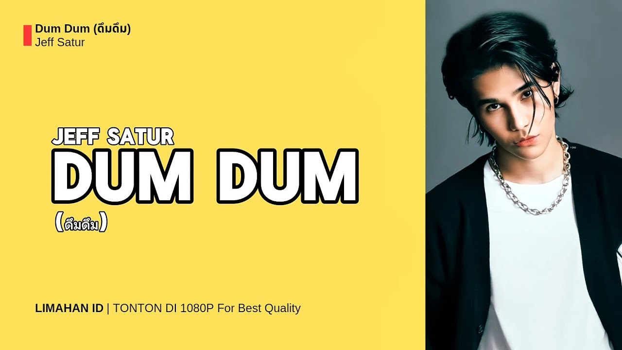 Jeff Satur – Dum Dum (ดึมดึม) | TERJEMAHAN INDONESIA - YouTube