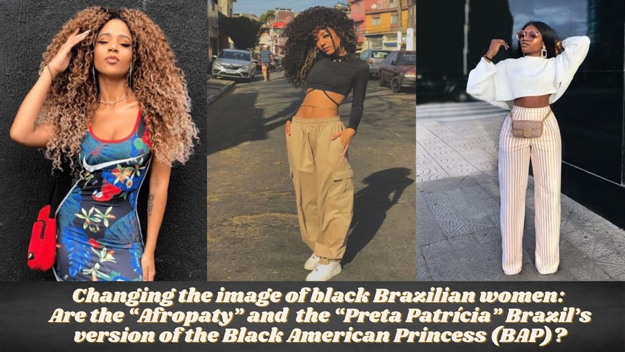 Are the “Afropaty” and the “Preta Patrícia” Brazil’s version of the ...