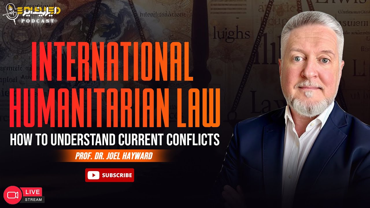 INTERNATIONAL HUMANITARIAN LAW - With Prof. Dr. Joel Hayward ...