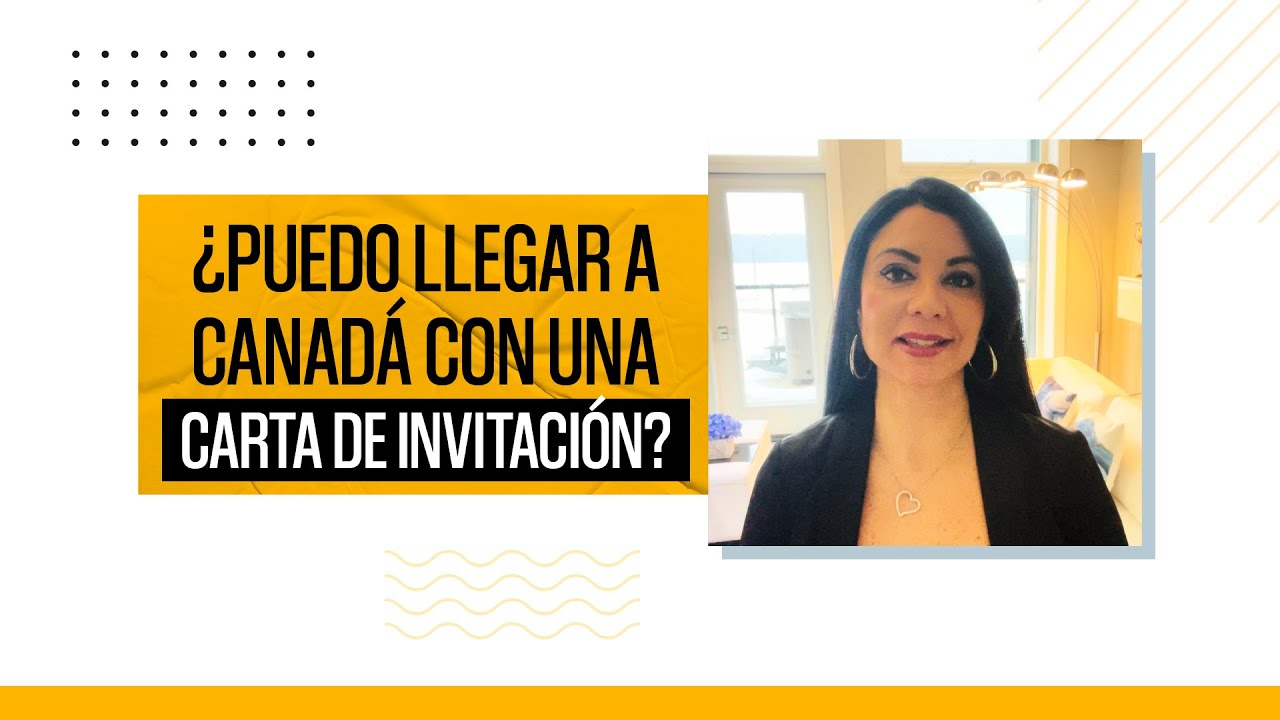 ¿Puedo llegar a Canadá con una carta de invitación? - YouTube