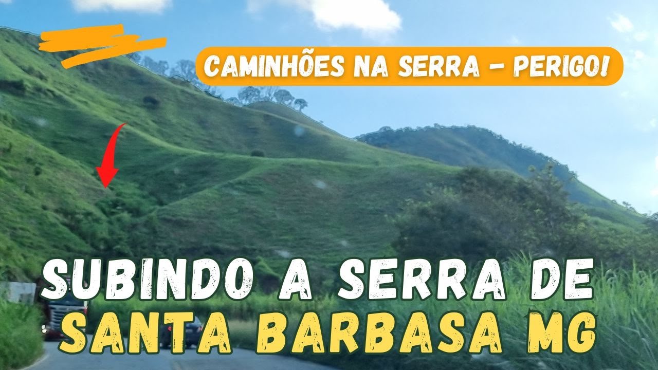 76 - OLHA O PERIGO NA SERRA DE SANTA BÁRBARA DO TUGÚRIO EM MG - SUBIMOS ...