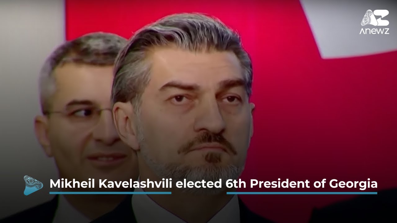 Weekend Headline: Mikheil Kavelashvili Elected 6th President of Georgia ...