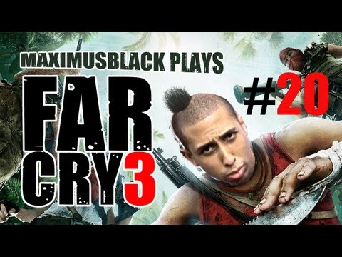 Far Cry 3 Playthrough Part 20 - MaximusBlack