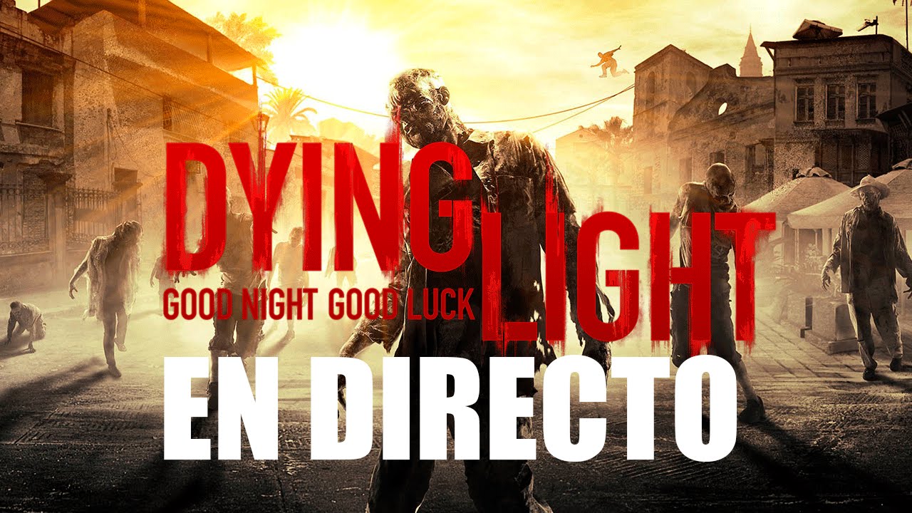 [DIRECTO] Dying Light | Multiplayer | Coop | Cooperative | Gameplay ...