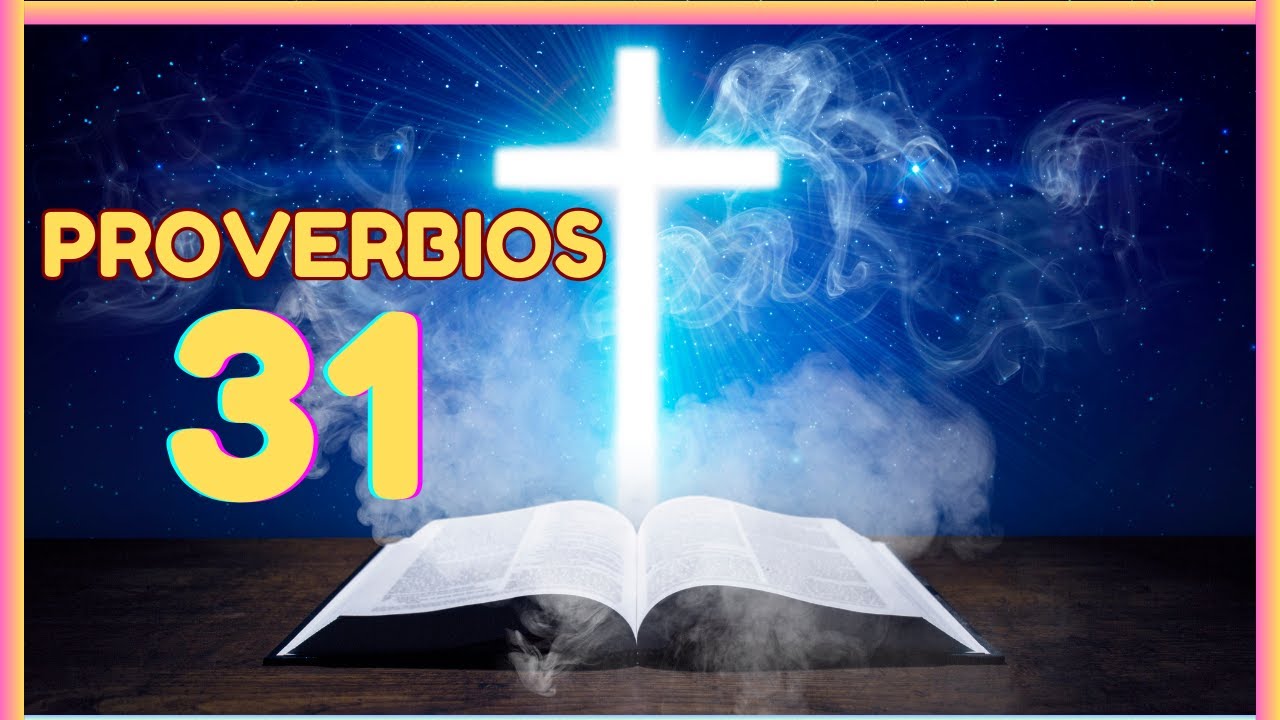 ️ PROVERBIOS TREINTA y UNO | (La ESPOSA de CARACTER NOBLE ) La Biblia ...