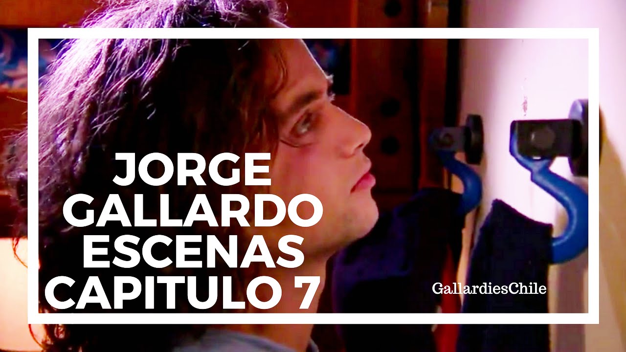 Jorge Gallardo | Escenas Capitulo 7 - YouTube