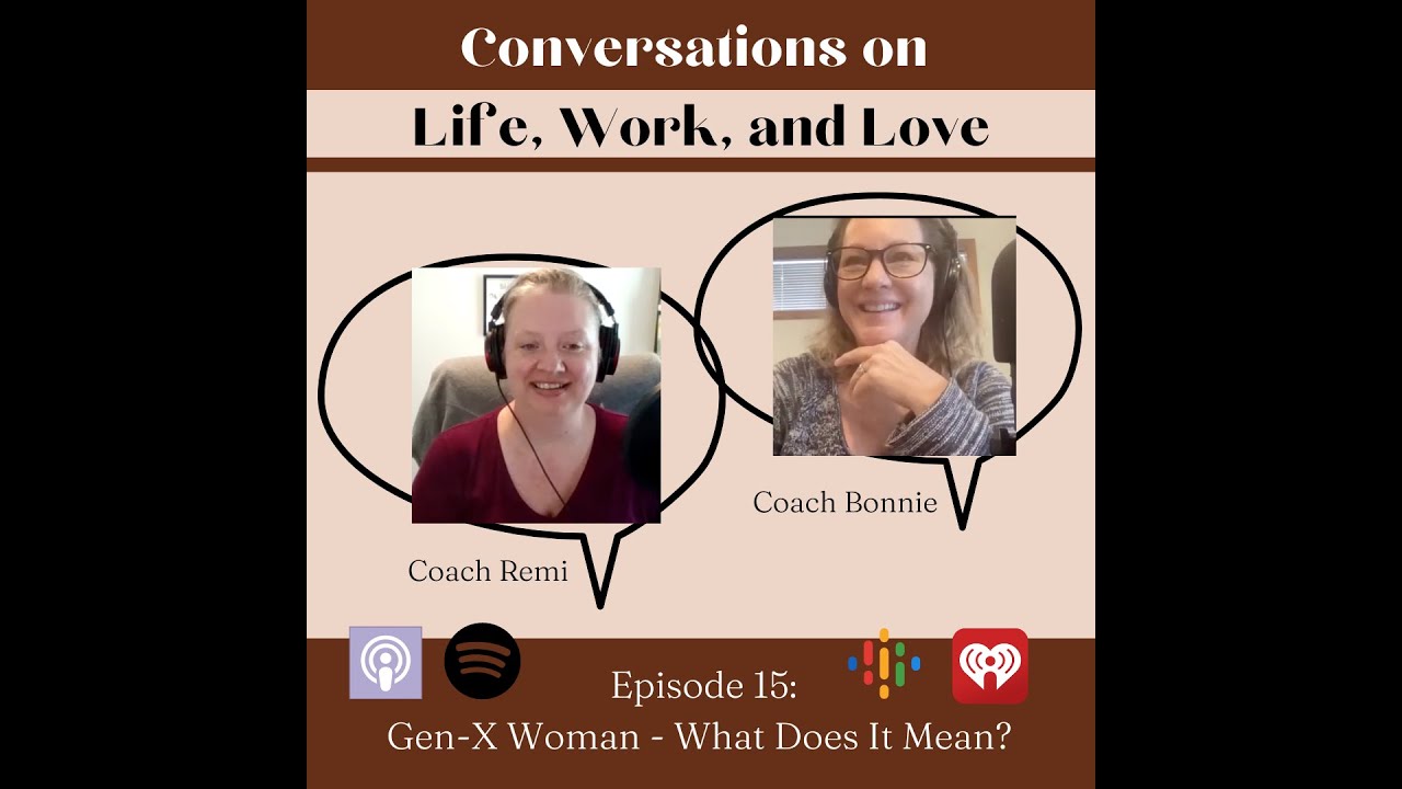 Gen-X Woman - What does it mean? Conversations On Life Work and Love ...