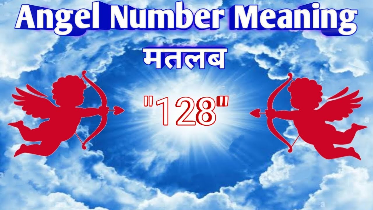 Angel Numbers 128 Meaning | Decoded Angel Numbers | Mysterious Angel ...